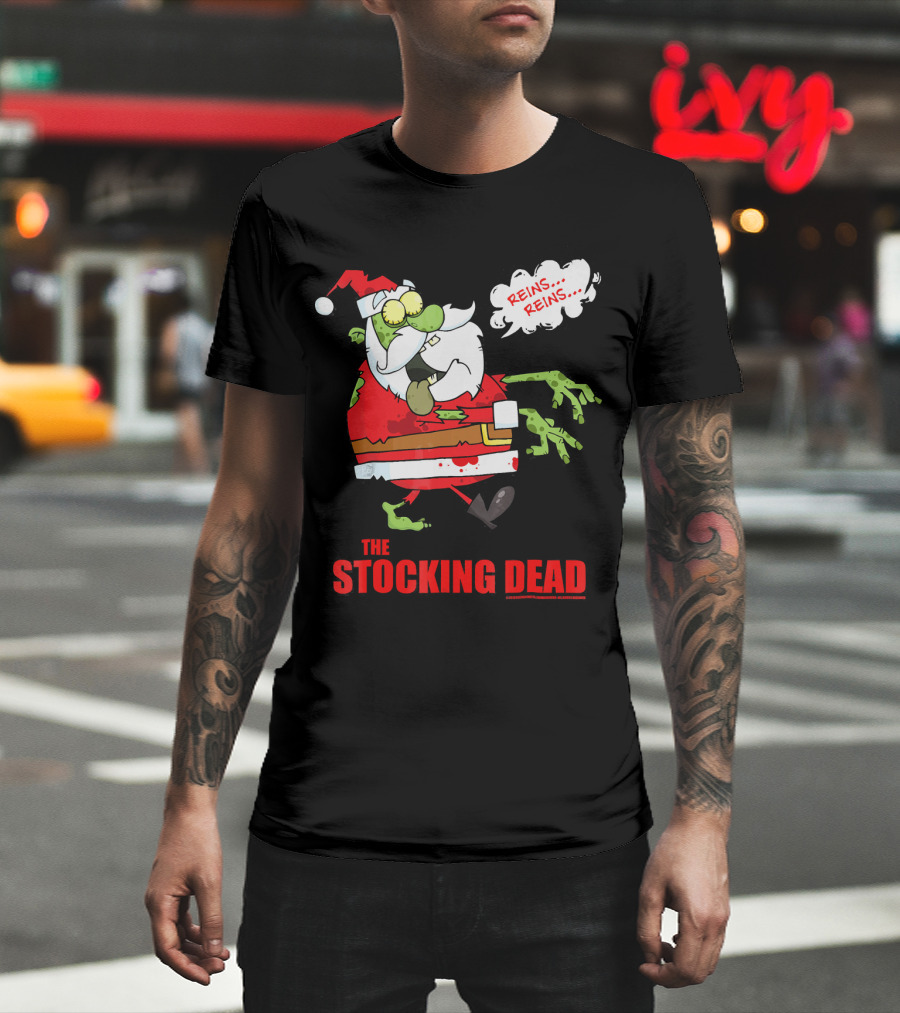 Reins Reins The Stocking Dead Funny Zombie Santa T-Shirt
