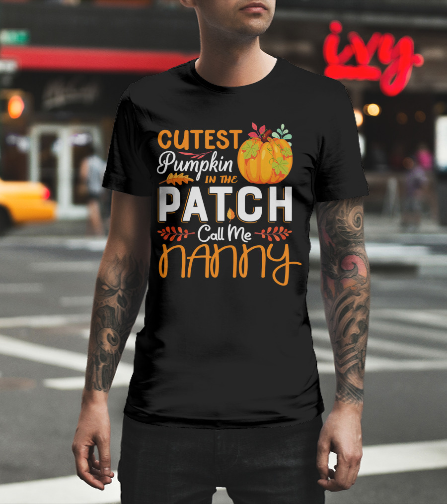Cutest Pumpkin In The Patch Call Me Nanny T-Shirt