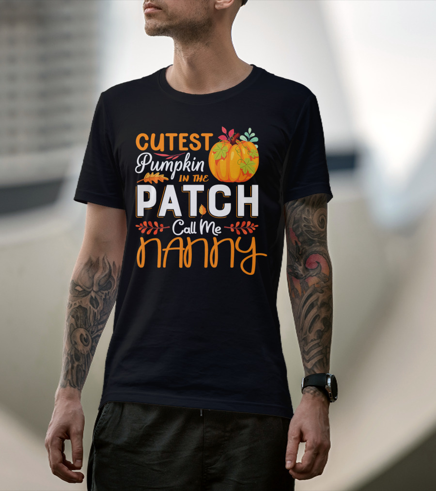 Cutest Pumpkin In The Patch Call Me Nanny T-Shirt