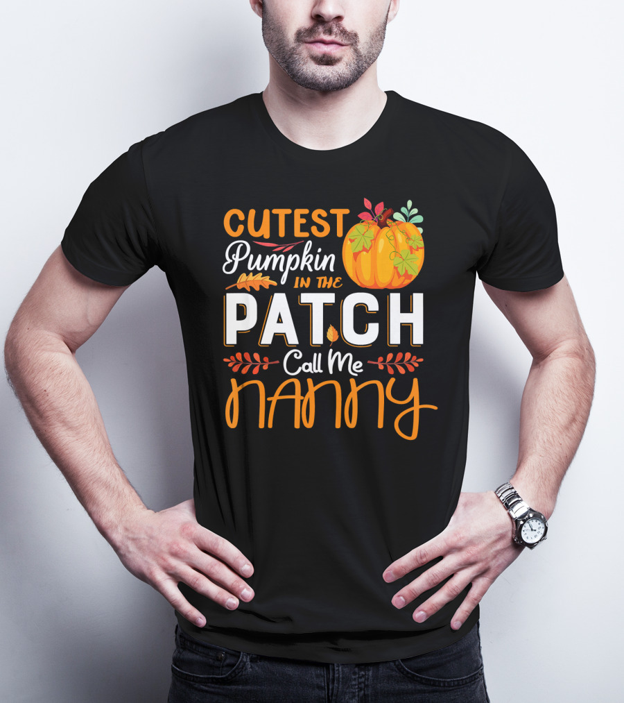 Cutest Pumpkin In The Patch Call Me Nanny T-Shirt