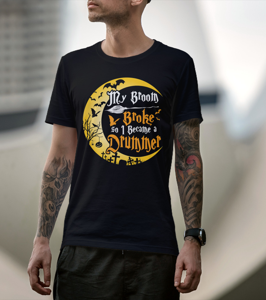 Halloween Moon My Broom Broke So I Became A Drummer Fun T-Shirt