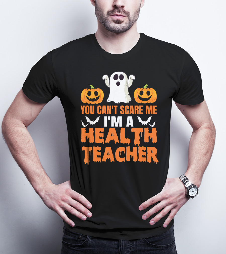 You Can't Scare Me I'm A Health Teacher Ghost Pumpkins Bats T-Shirt