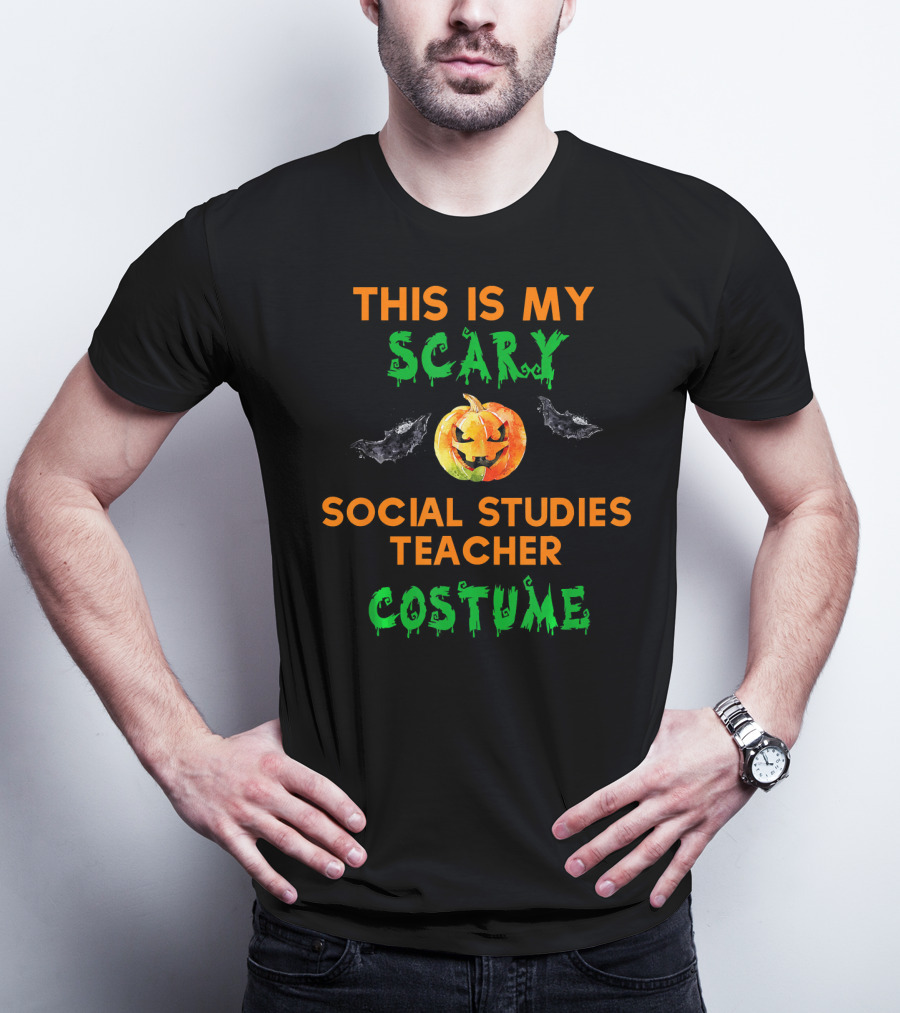 THIS IS MY SCARY SOCIAL STUDIES TEACHER COSTUME T-Shirt