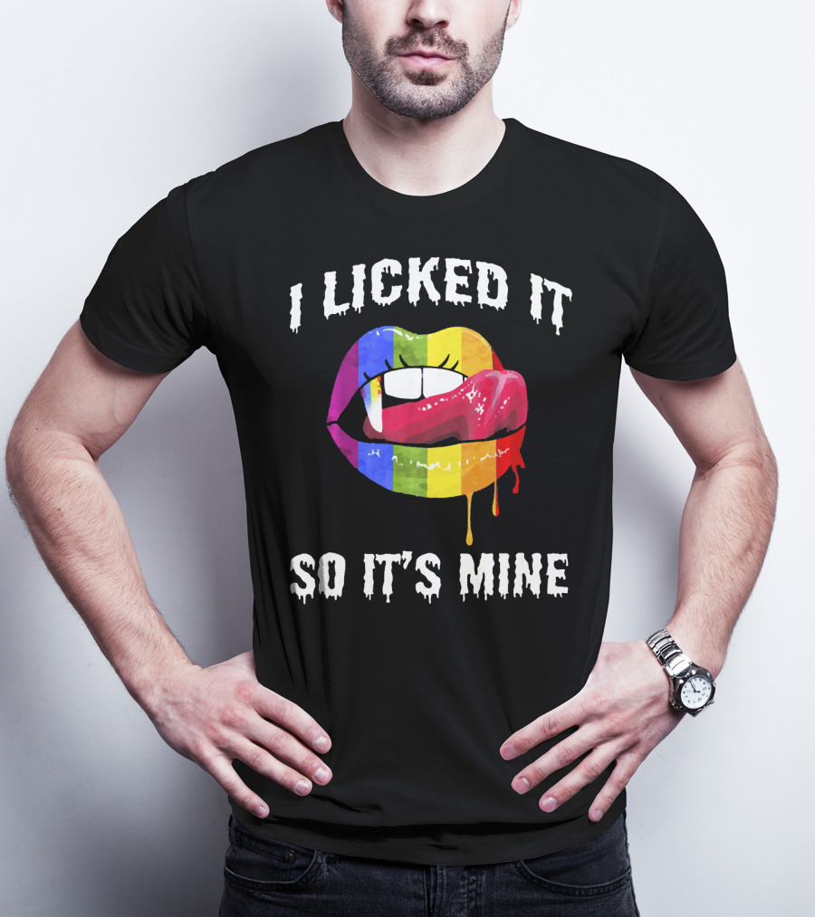 I Licked It So Its Mine Rainbow Lips T-Shirt