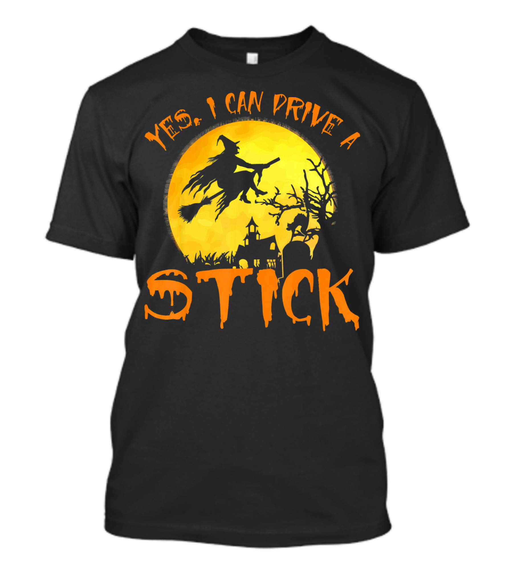 Yes I Can Drive A Stick Witch Flying On Broomstick With Full Moon And Haunted House T-Shirt