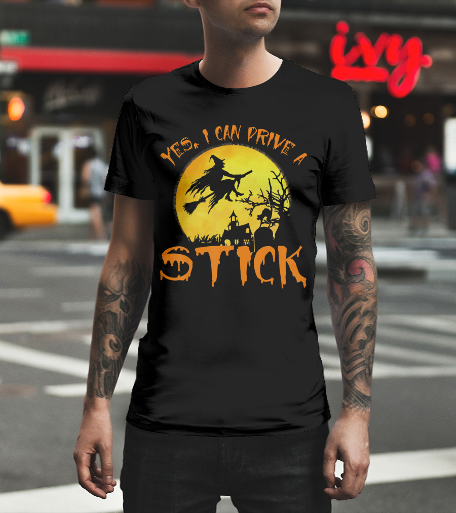 Yes I Can Drive A Stick Witch Flying On Broomstick With Full Moon And Haunted House T-Shirt