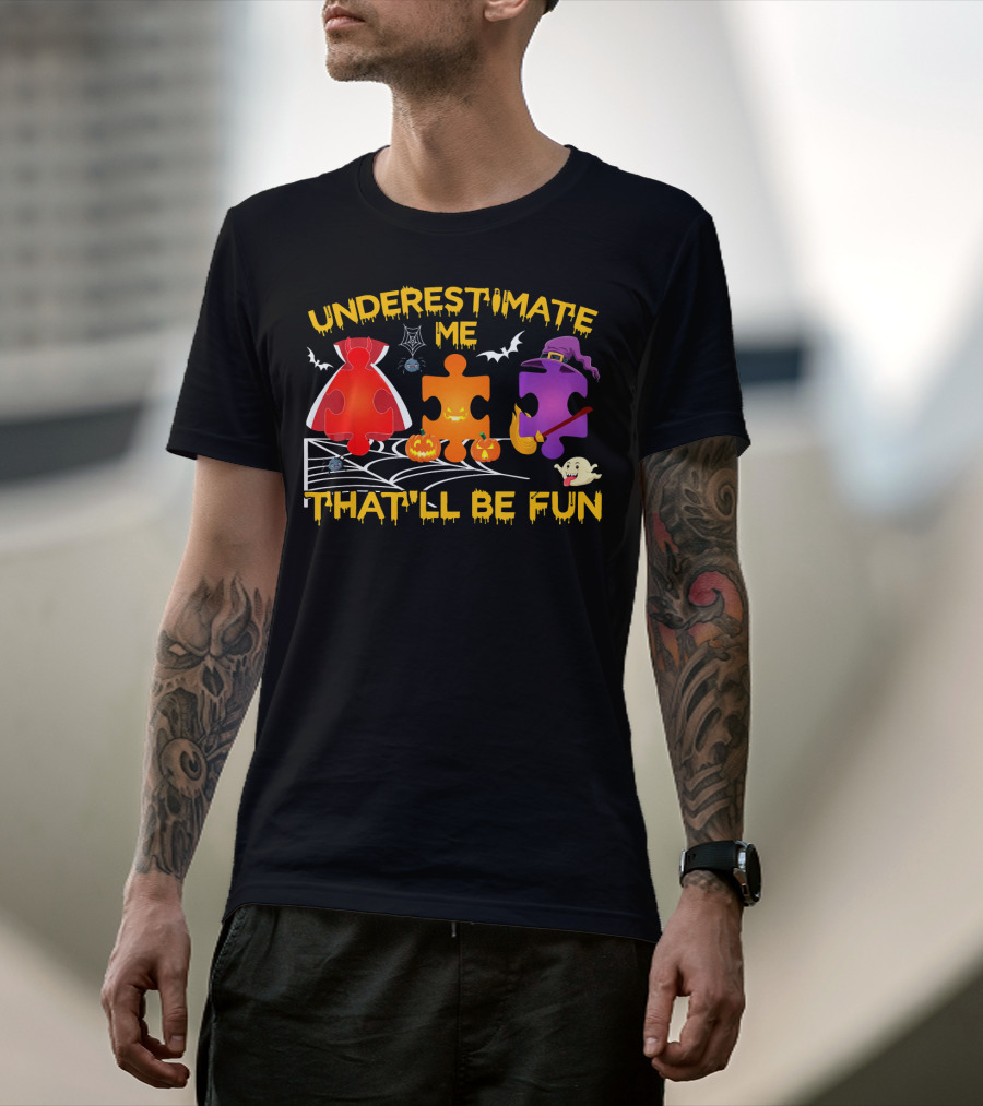 Underestimate Me Thatll Be Fun Autism Halloween Puzzle Pieces Bats Spider Ghost T-Shirt