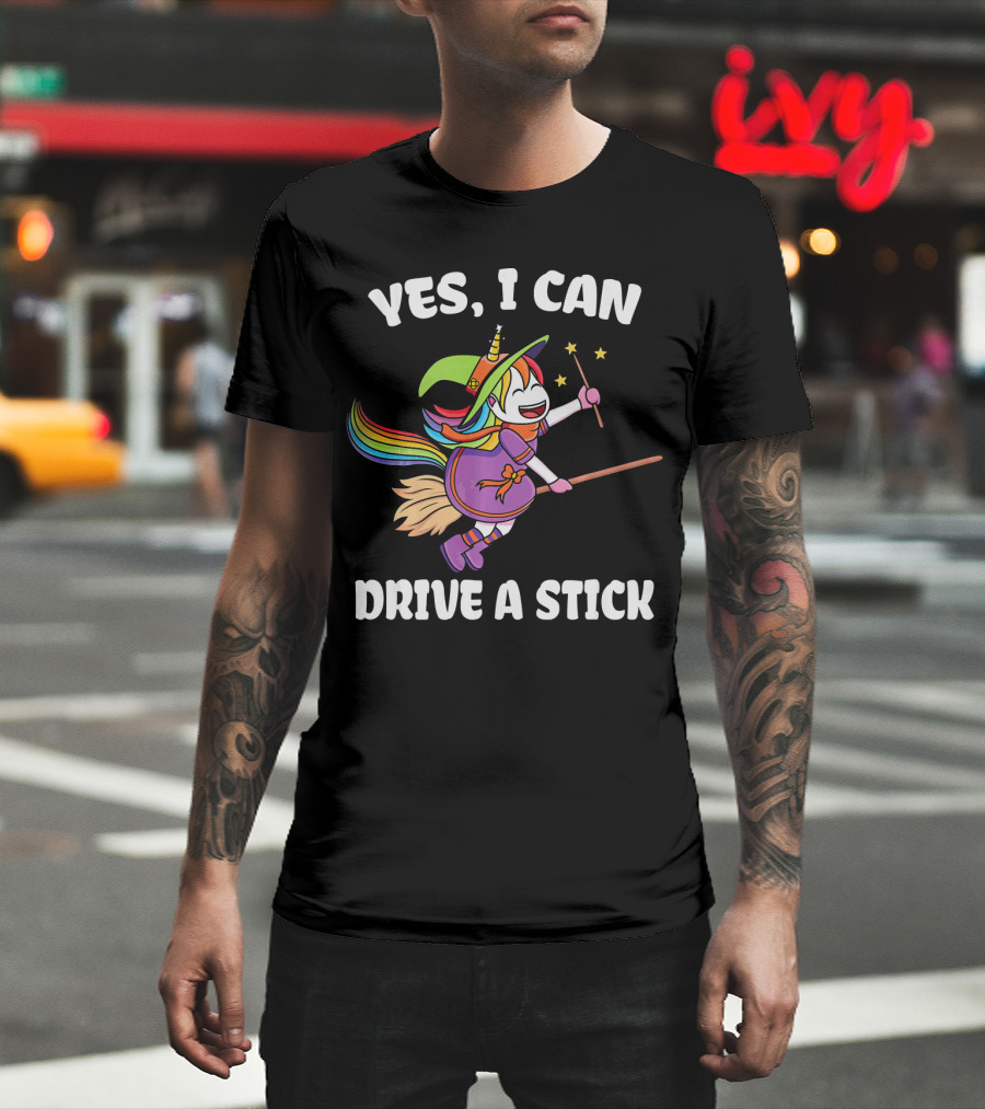 Yes I Can Drive A Stick Funny Unicorn Witch Broom Magic T-Shirt