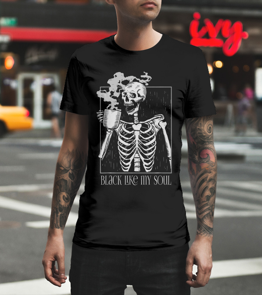 BLACK LIKE MY SOUL SKELETON WITH COFFEE MUG T-Shirt