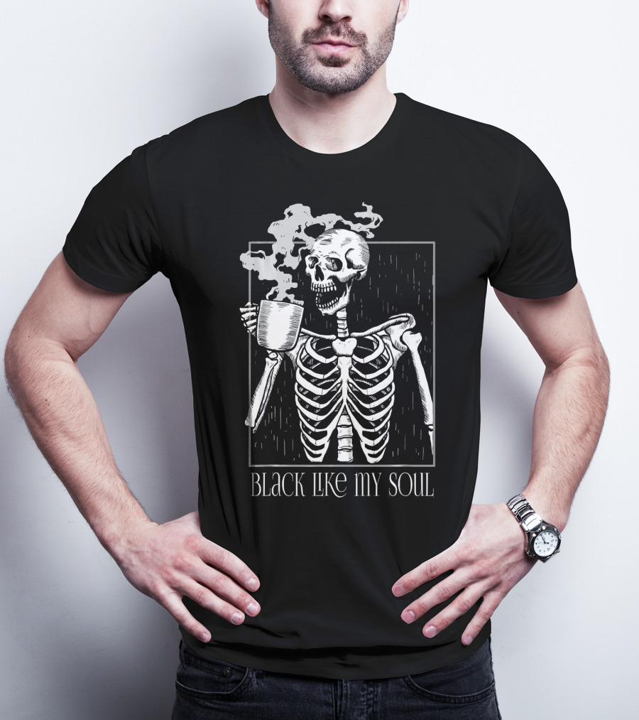 BLACK LIKE MY SOUL SKELETON WITH COFFEE MUG T-Shirt