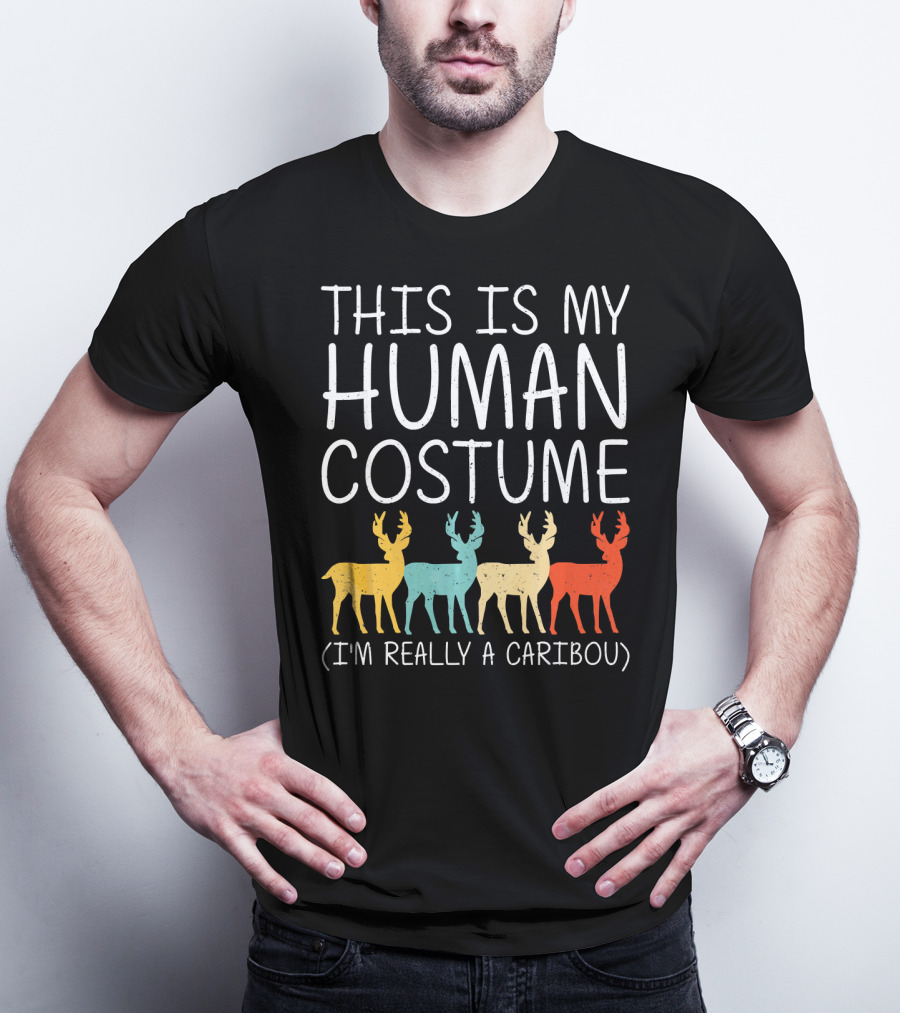 This Is My Human Costume I'm Really A Caribou Halloween Stag Doe T-Shirt