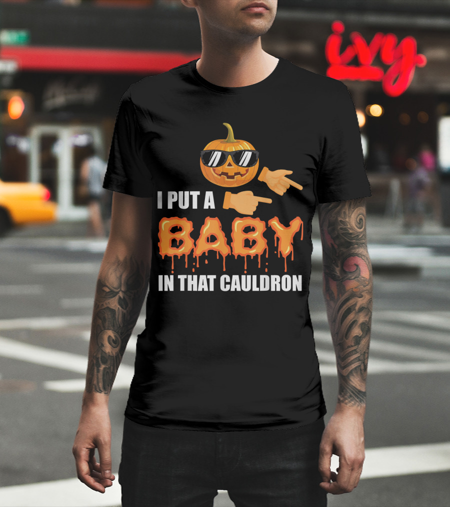 Mens Halloween Pregnancy Dad I Put A Baby In That Cauldron T-Shirt