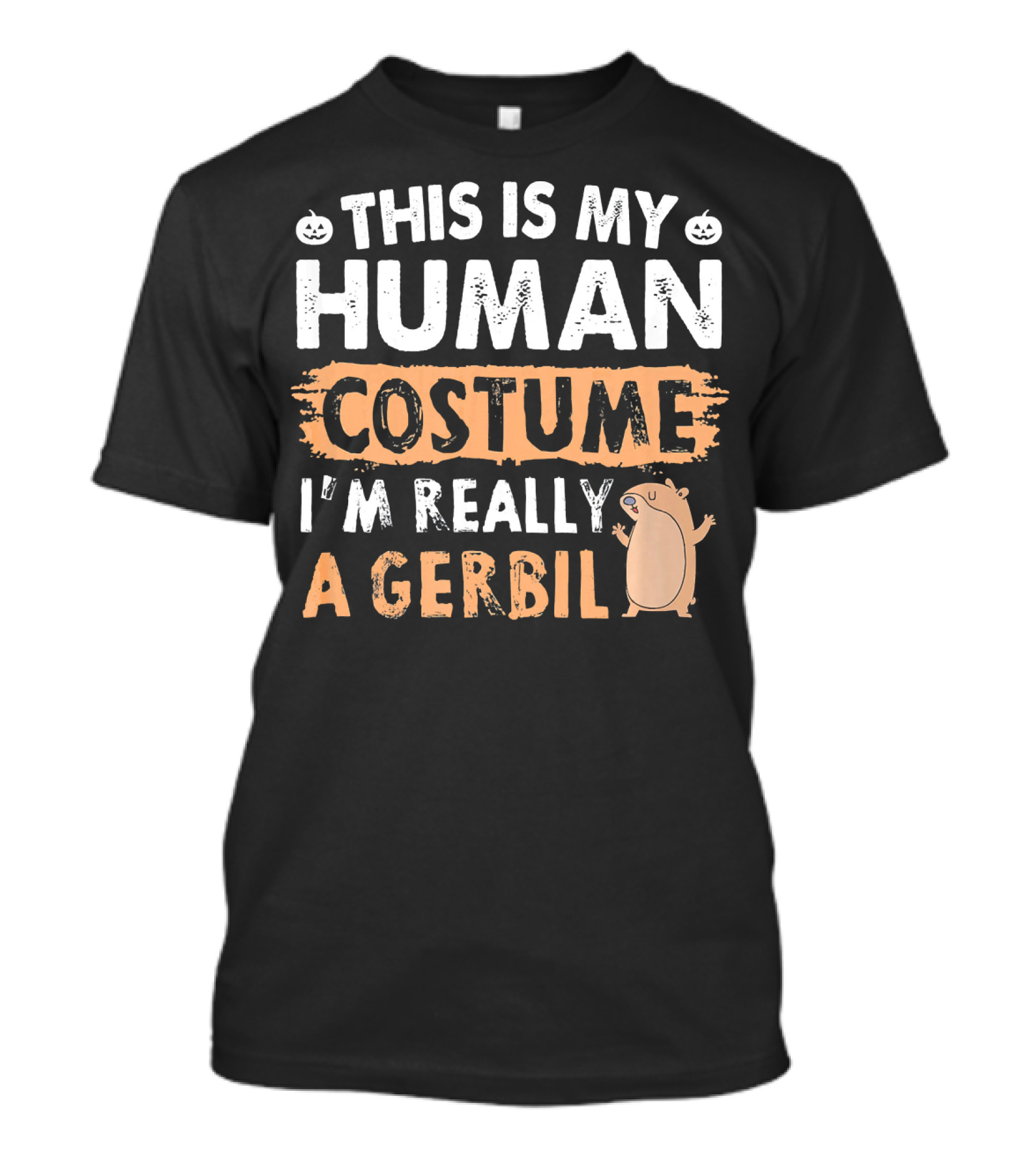 This Is My Human Costume I'm Really A Gerbil Halloween T-Shirt