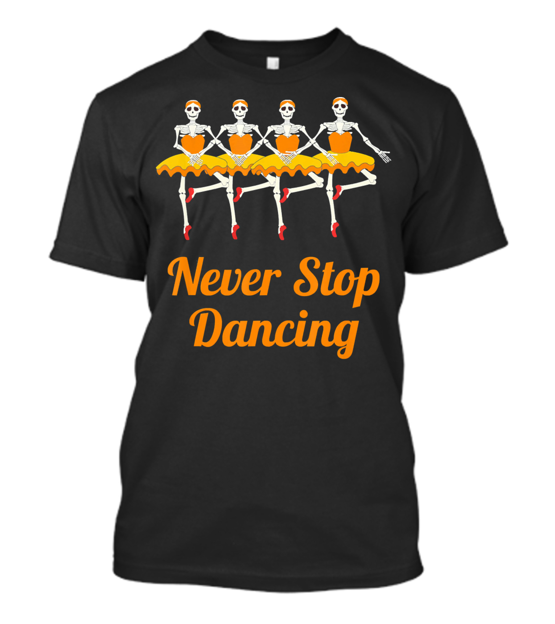 Never Stop Dancing Halloween Skeleton Ballerinas T-Shirt