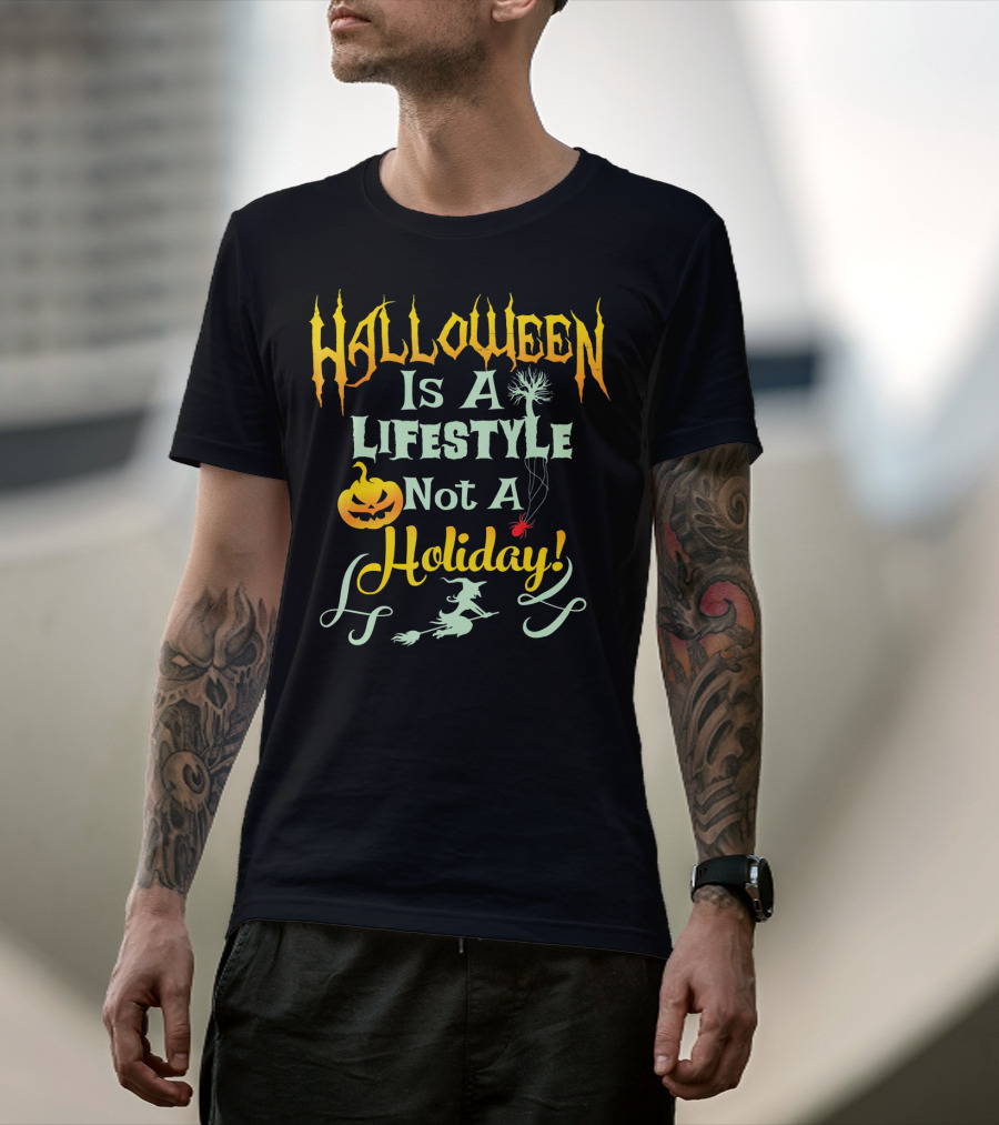 Halloween Is A LifeStyle Not A Holiday Pumpkin Witch Spider Balloon T-Shirt