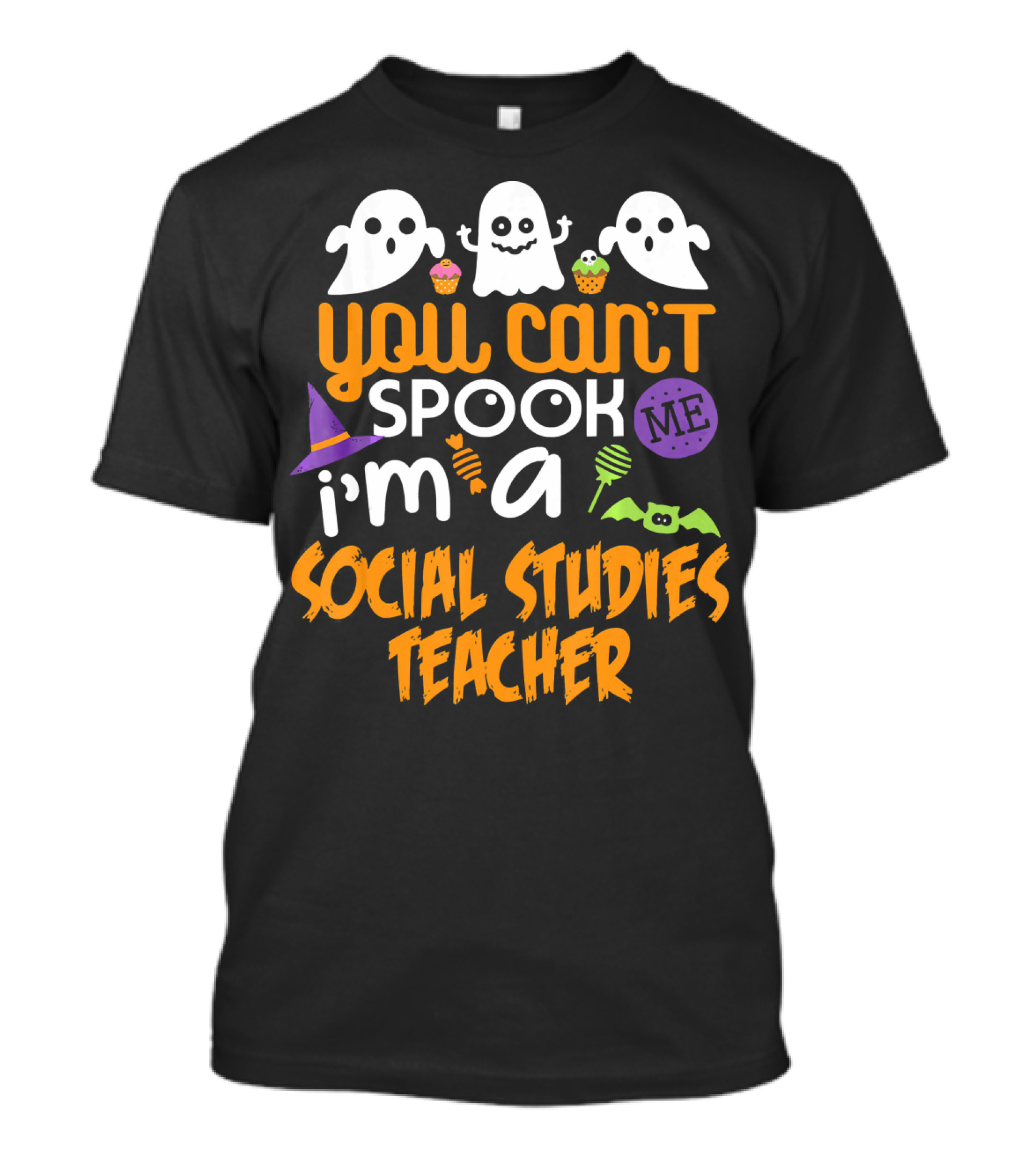 You Can't Spook Me I'm A Social Studies Teacher Halloween Ghost Cupcake T-Shirt