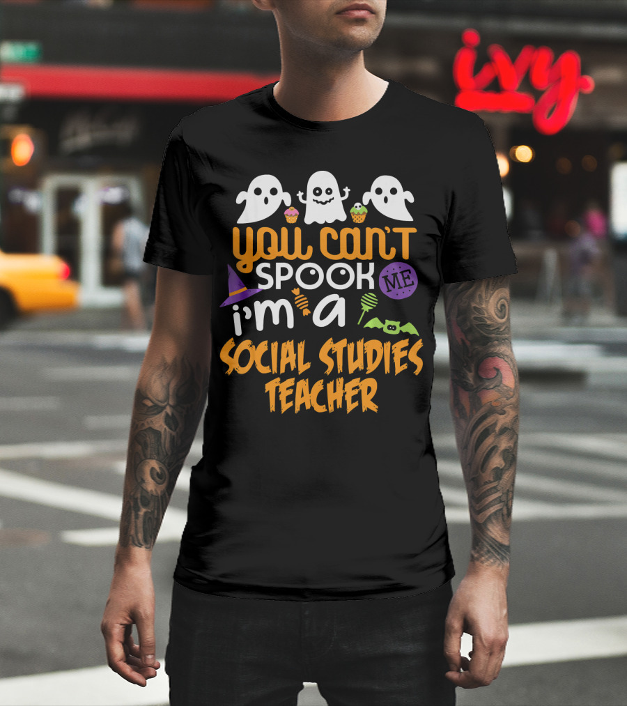You Can't Spook Me I'm A Social Studies Teacher Halloween Ghost Cupcake T-Shirt