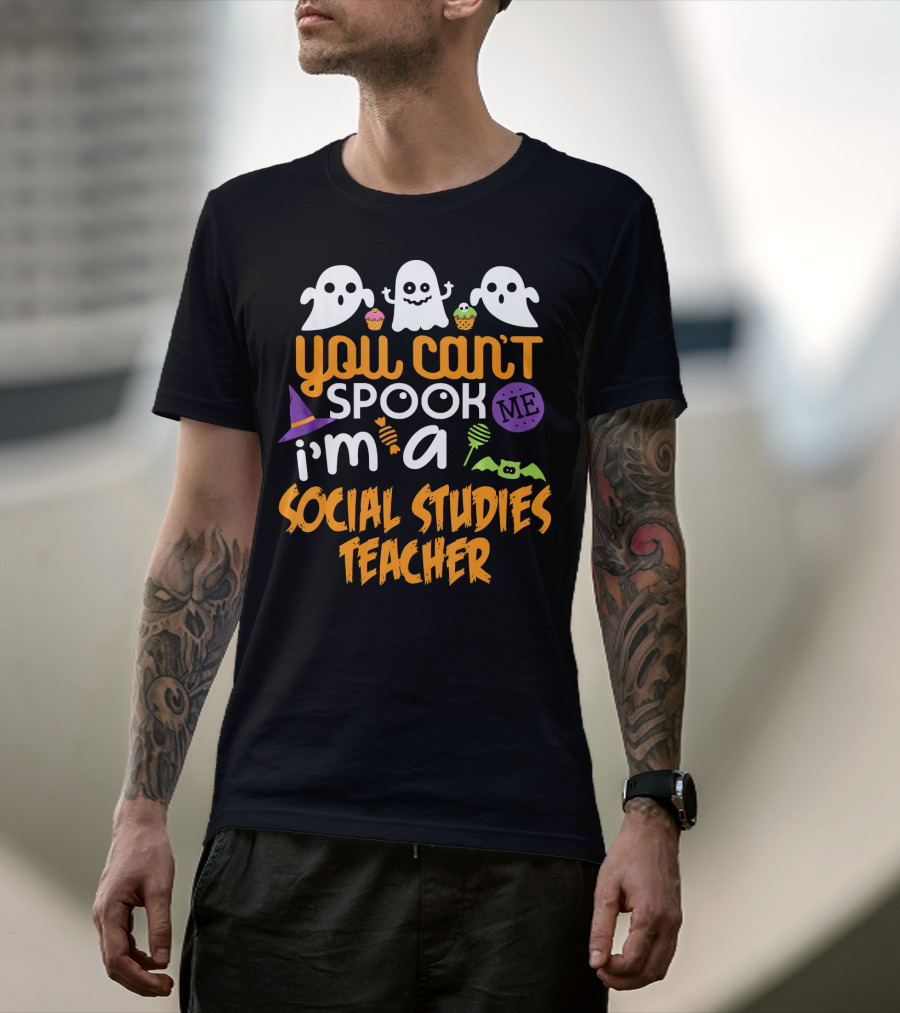 You Can't Spook Me I'm A Social Studies Teacher Halloween Ghost Cupcake T-Shirt