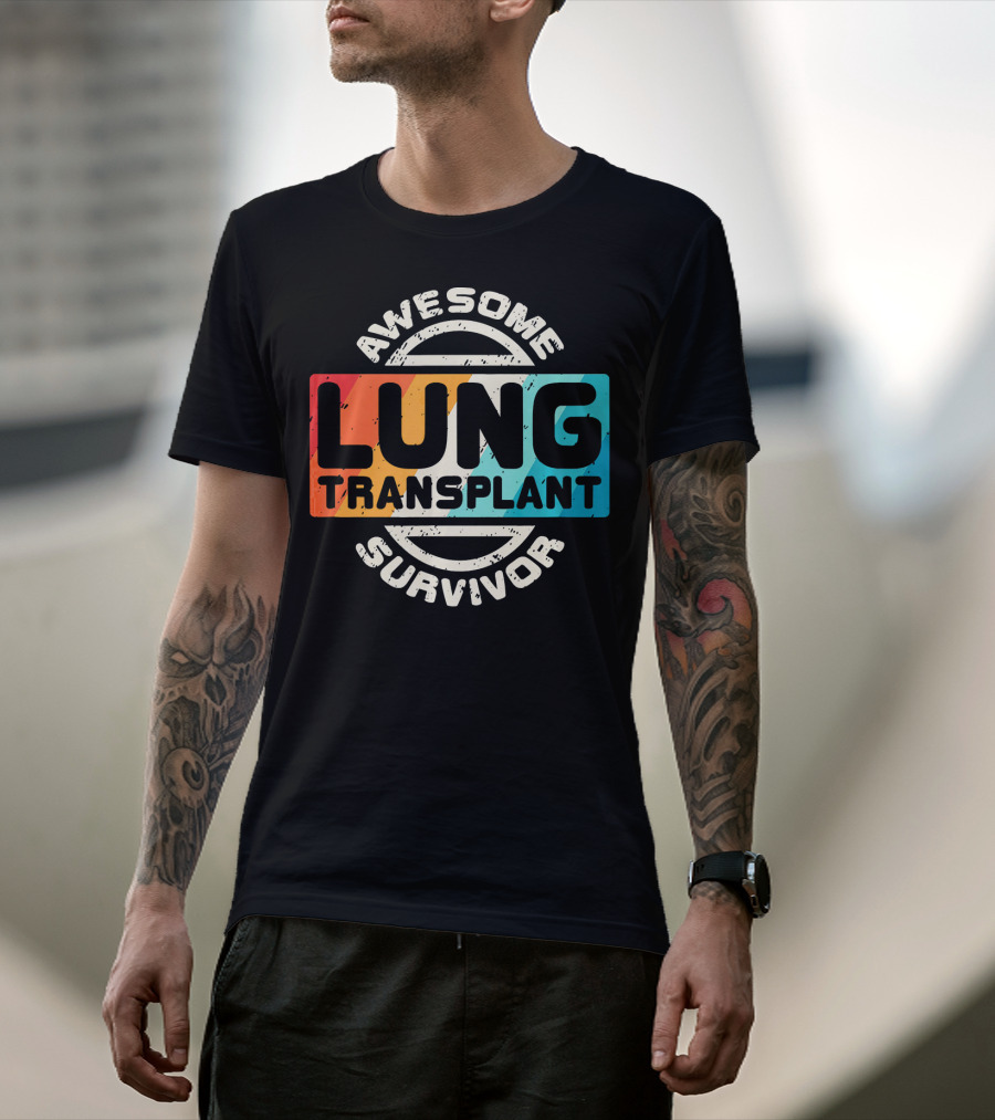 Awesome Lung Transplant Survivor T-Shirt