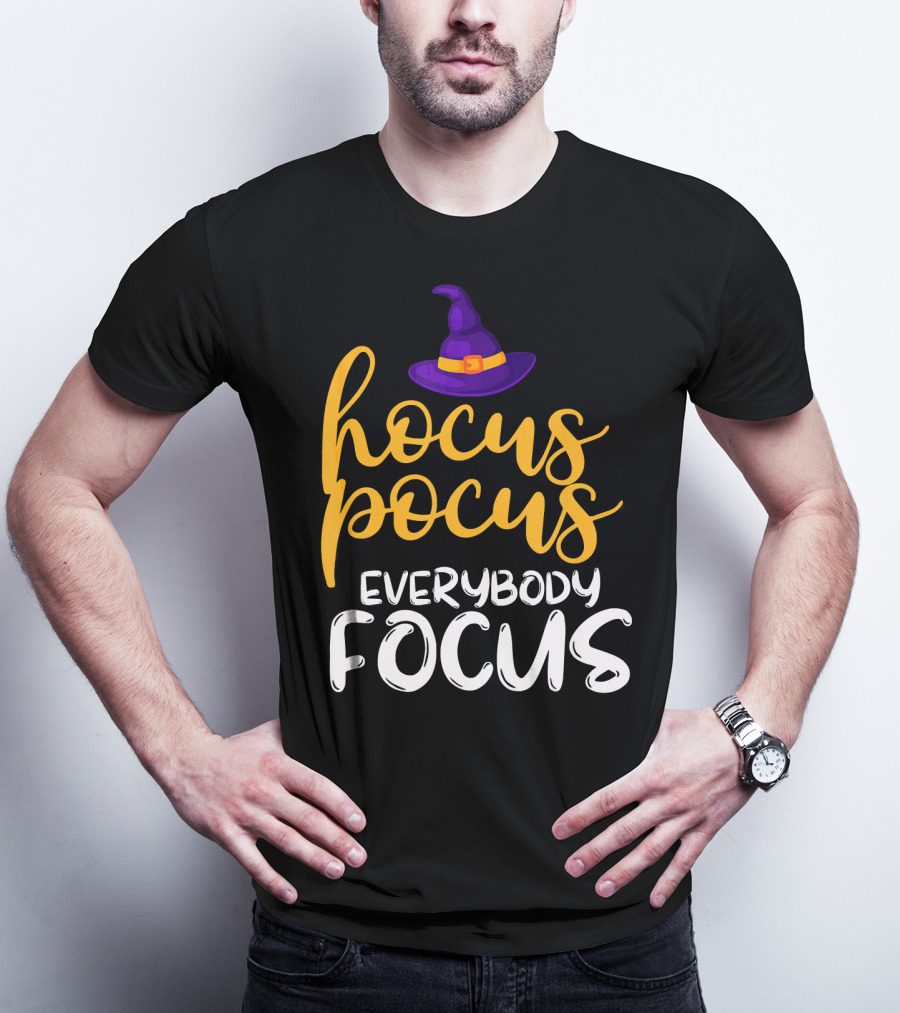 Hocus Pocus Everybody Focus Magic Teacher Humor T-Shirt