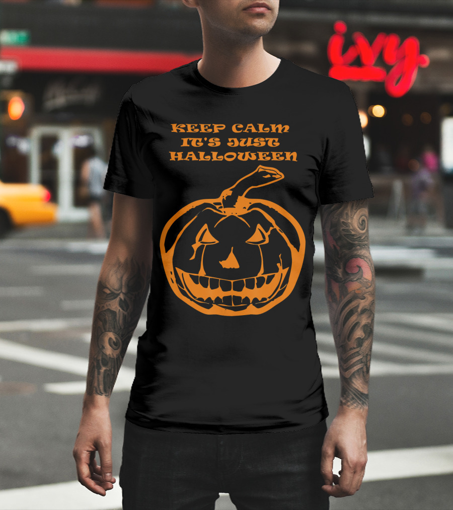 Keep Calm It's Just Halloween Pumpkin T-Shirt
