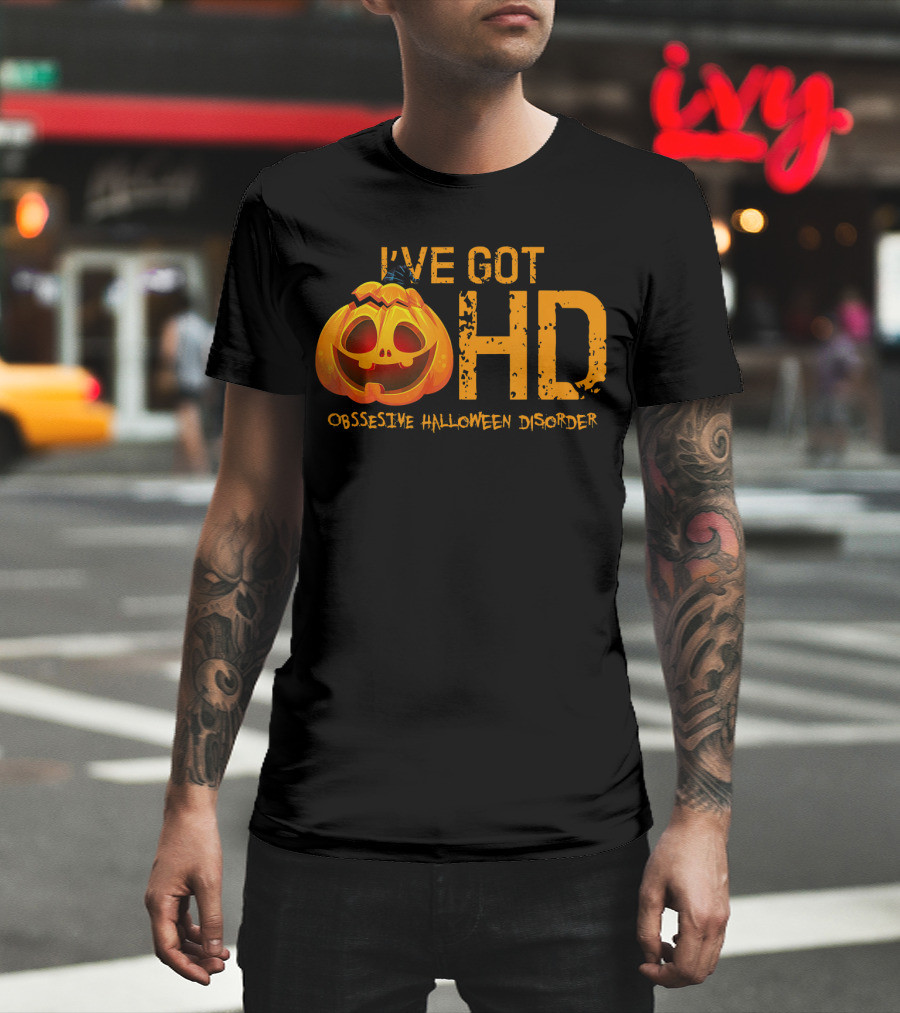 I've Got HD Obsessive Halloween Disorder Pumpkin T-Shirt