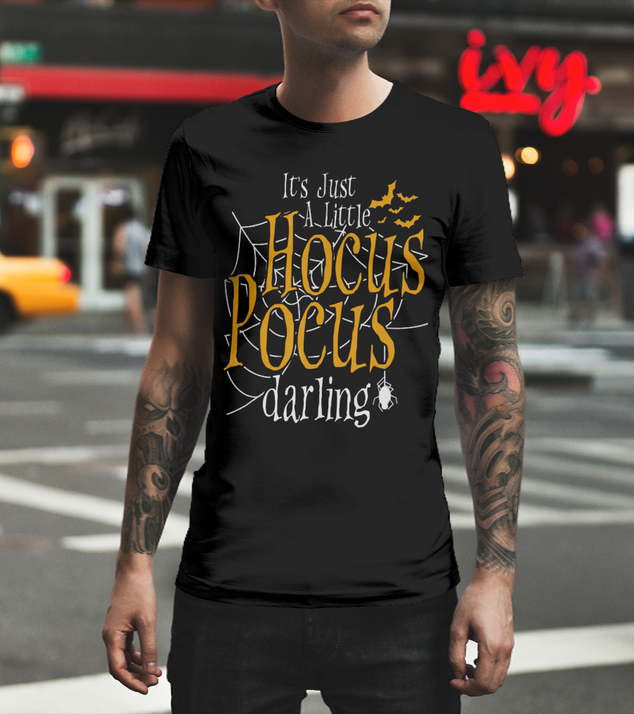 It's Just A Little Hocus Pocus Darling With Spooky Web And Bats T-Shirt