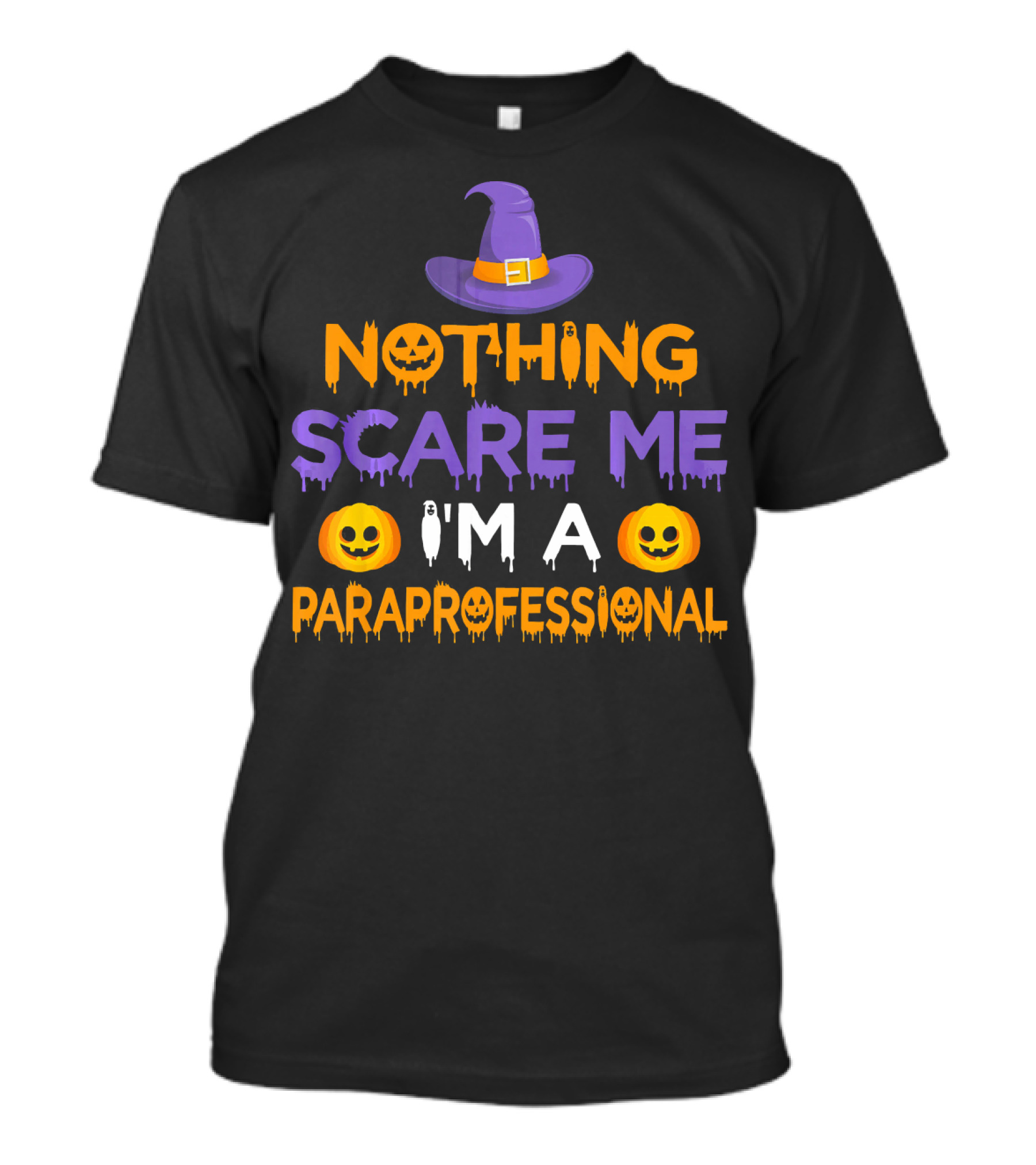 Nothing Scare Me I'm A Paraprofessional Halloween Pumpkin Hat T-Shirt