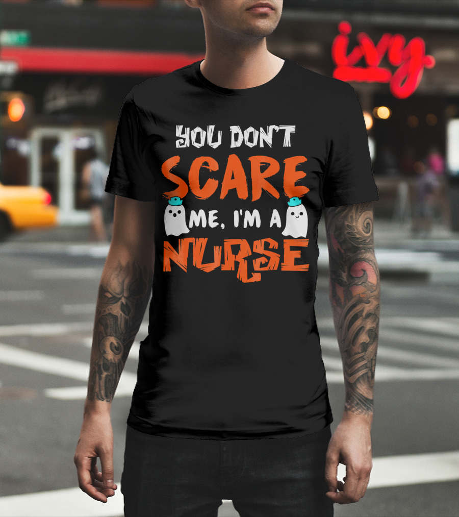 You Don't Scare Me I'm A Nurse With Ghosts Halloween T-Shirt