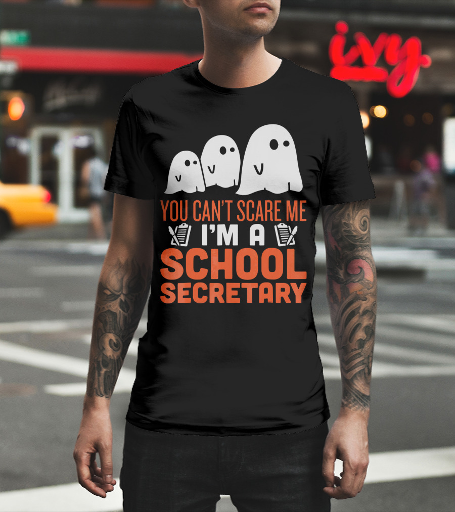 You Can't Scare Me I'm A School Secretary Ghosts T-Shirt