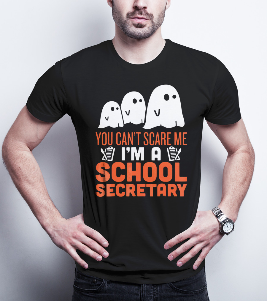 You Can't Scare Me I'm A School Secretary Ghosts T-Shirt