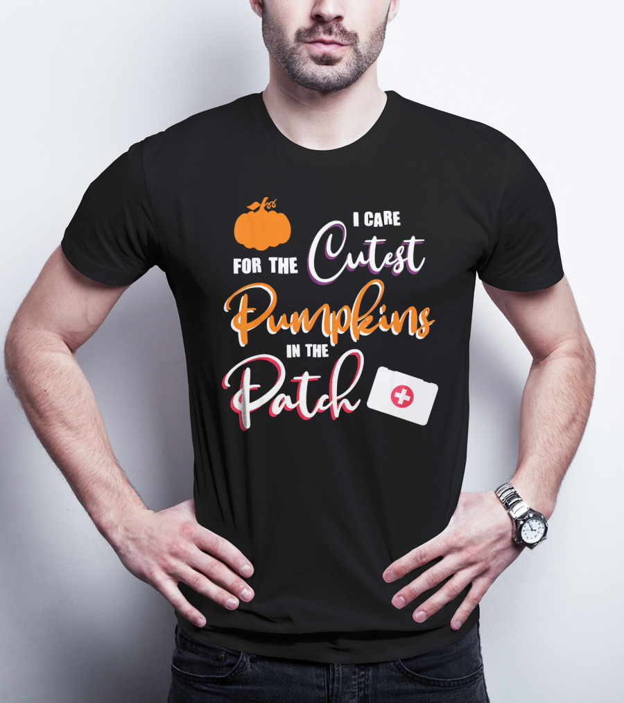 I Care For The Cutest Pumpkins In The Patch T-Shirt