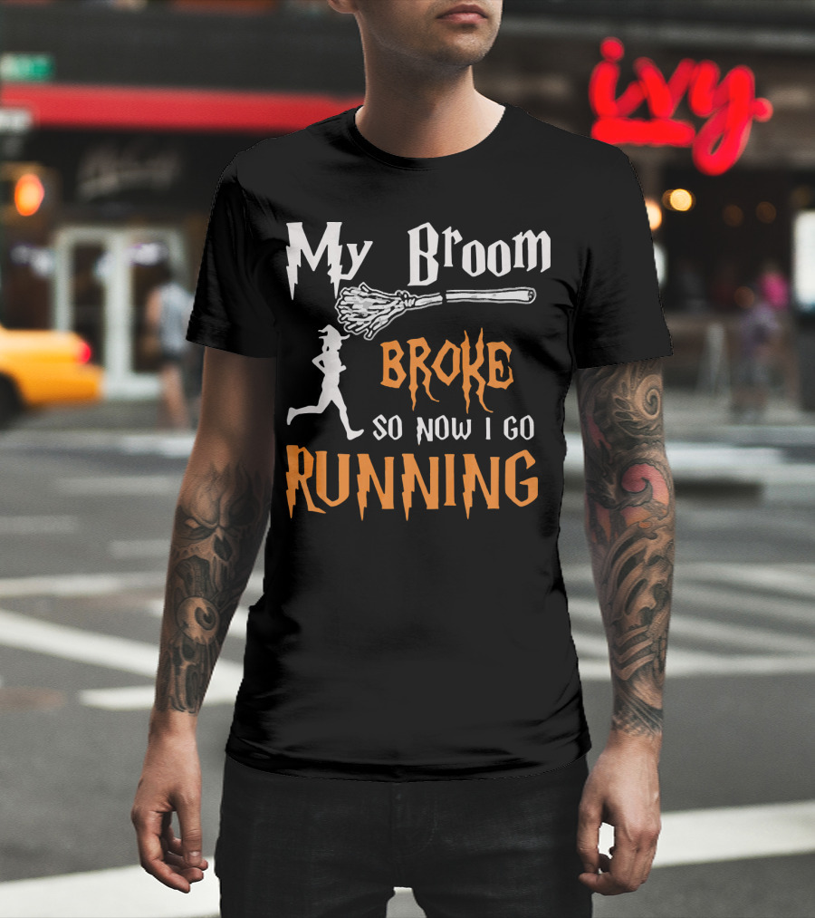 My Broom Broke So Now I Go Running Silhouette Witch Font T-Shirt