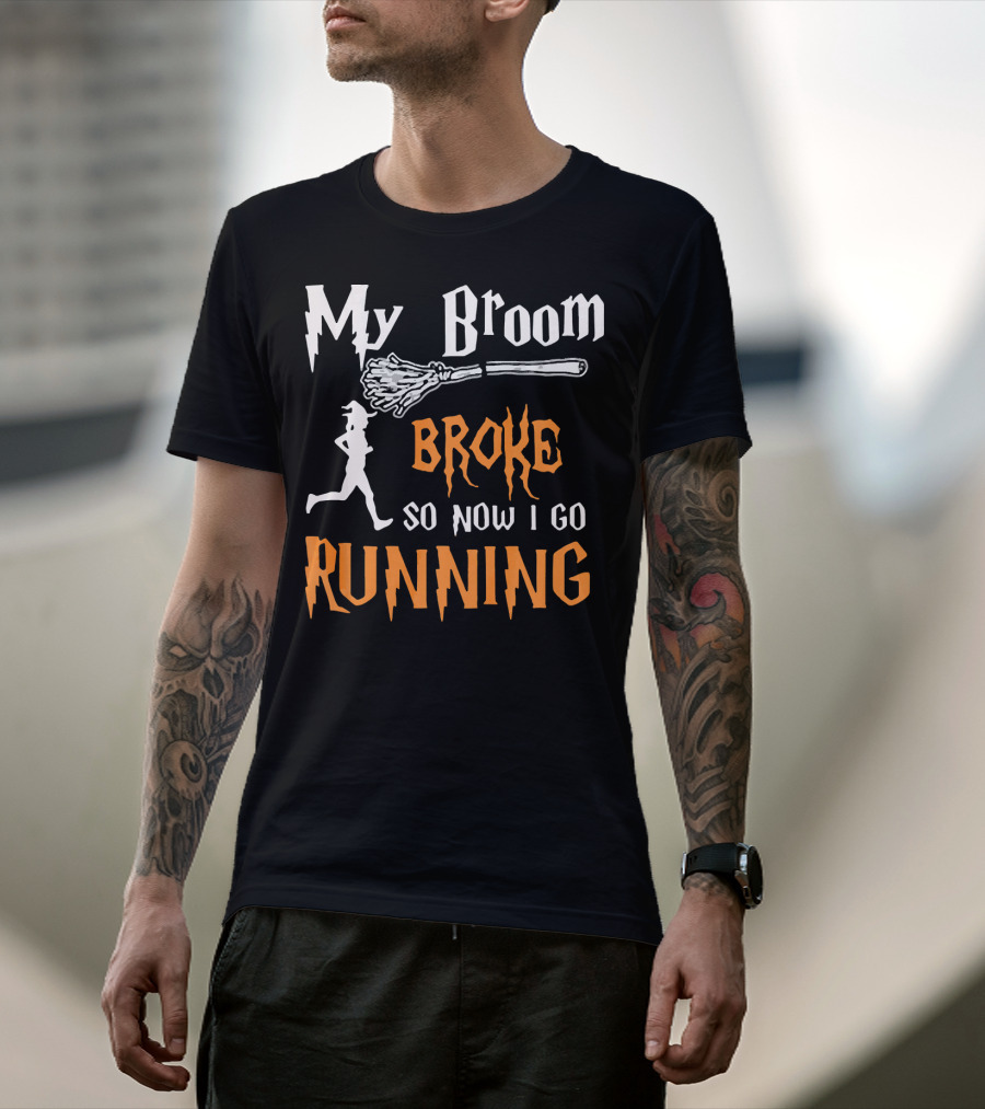 My Broom Broke So Now I Go Running Silhouette Witch Font T-Shirt