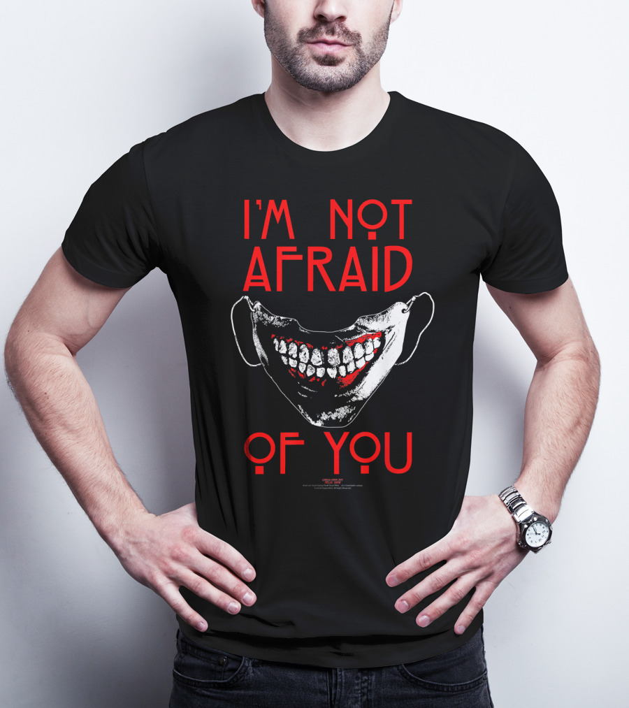 I'm Not Afraid Of You American Horror Story Mouth Mask T-Shirt