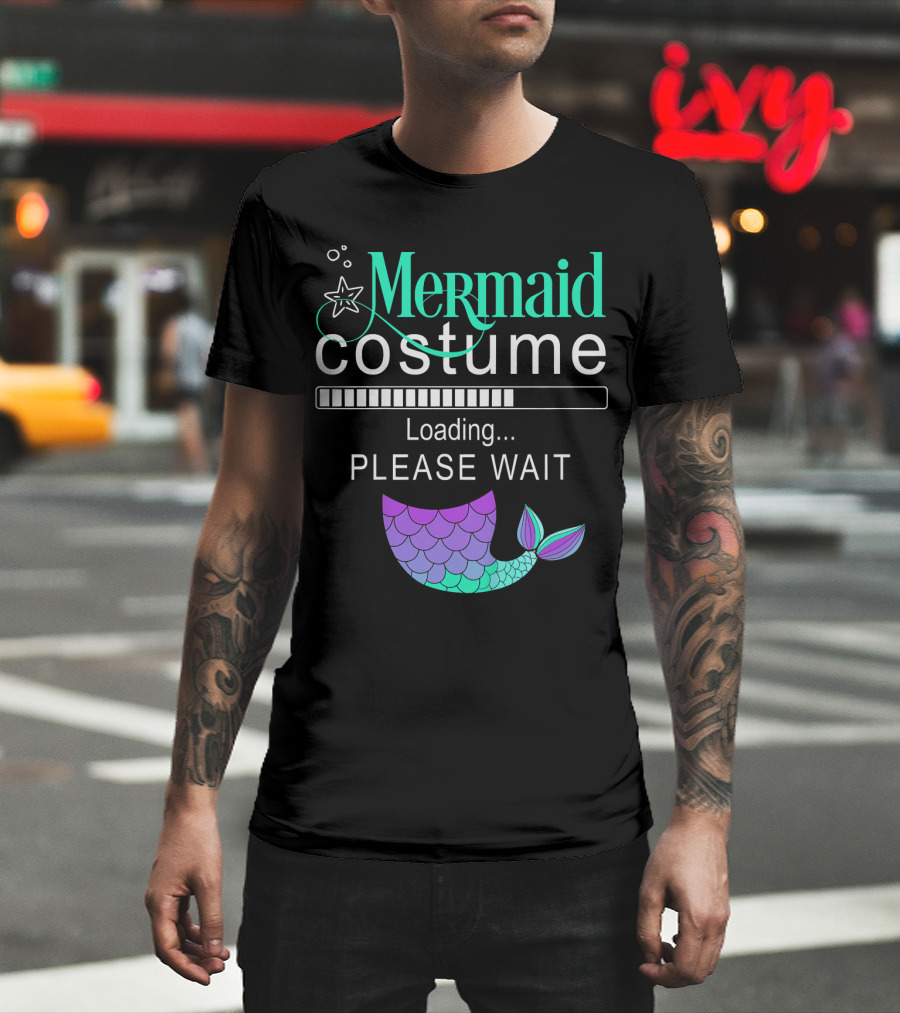 Mermaid Costume Loading Please Wait With Colorful Mermaid Tail Icon And Starfish T-Shirt