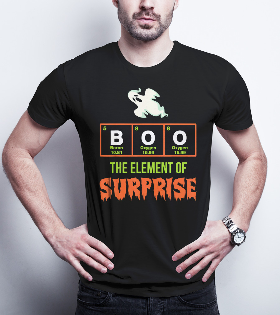 Boron Oxygen Oxygen Ghost The Element Of Surprise Halloween Chemistry Joke T-Shirt