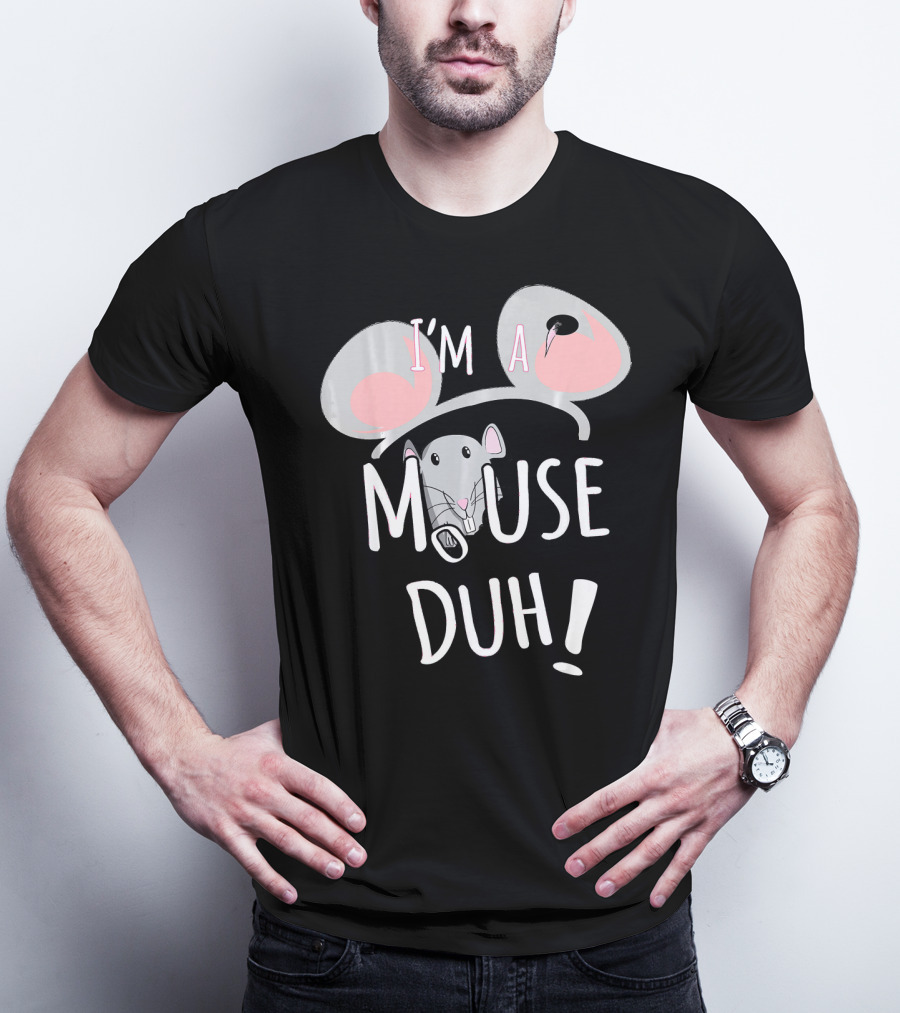 I'm A Mouse Duh Funny Costume Ears And Nose T-Shirt