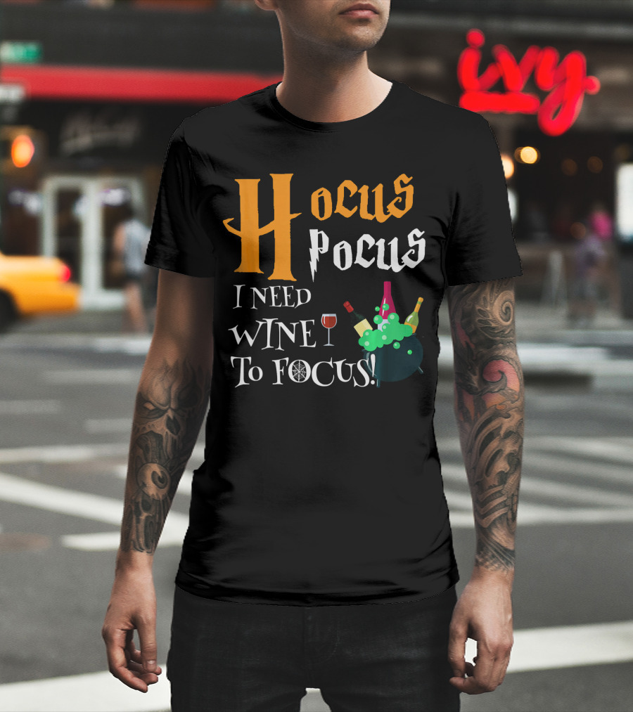Hocus Pocus I Need Wine To Focus Cauldron And Bottles T-Shirt