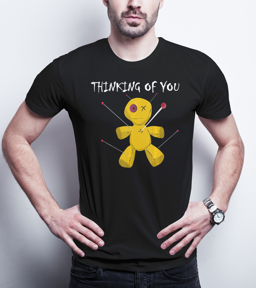Thinking Of You Funny Voodoo Doll Really Scary Creepy T-Shirt