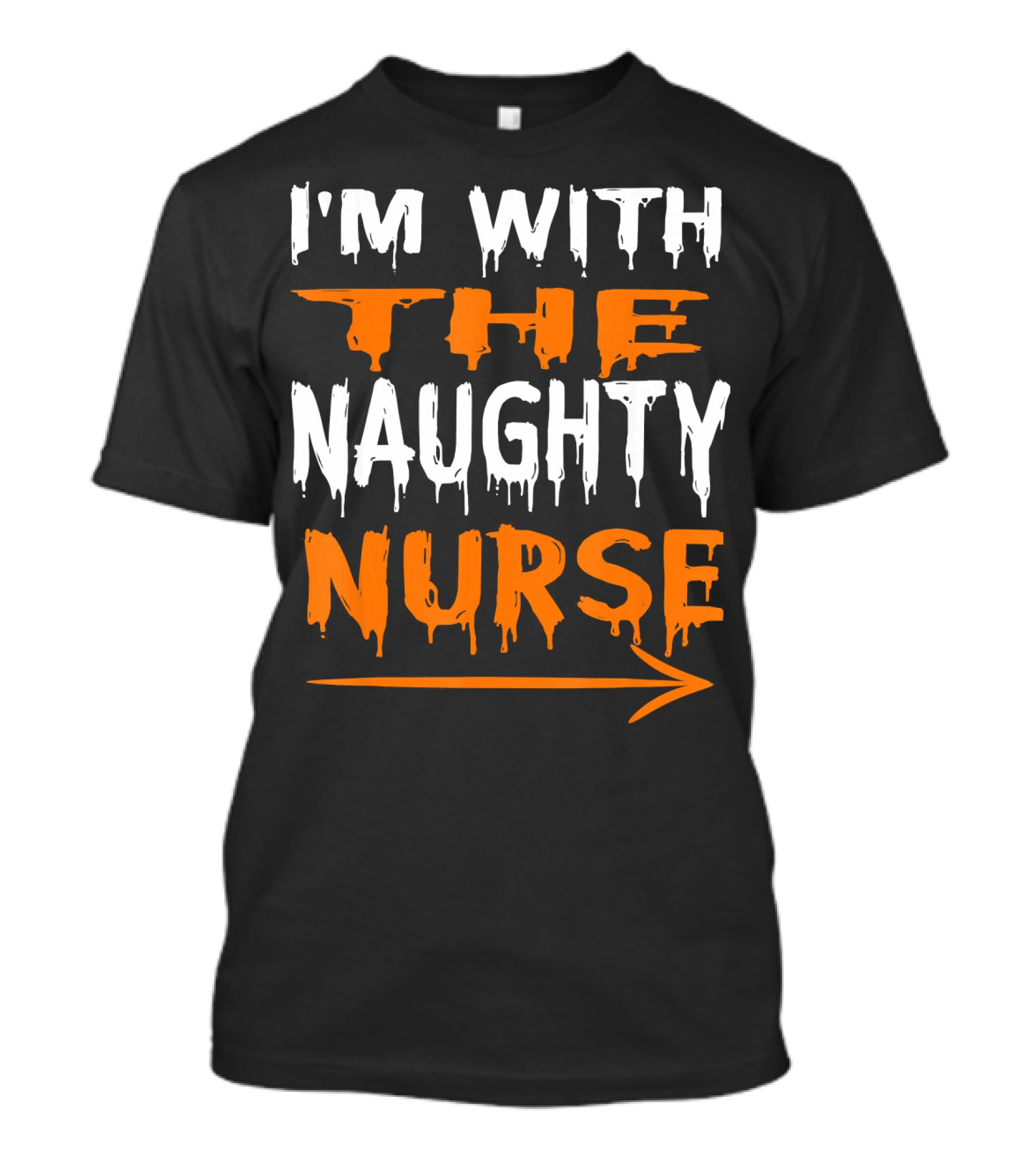 I'm With The Naughty Nurse T-Shirt