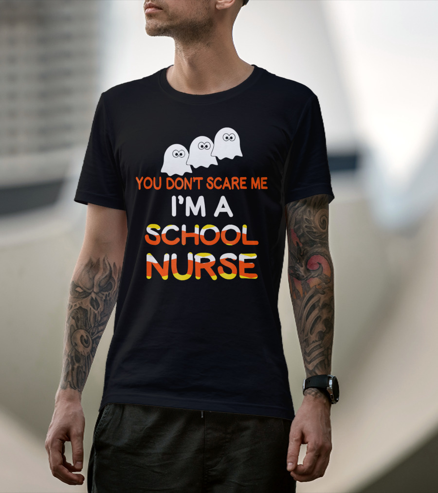 You Don't Scare Me I'm A School Nurse Halloween Ghosts T-Shirt