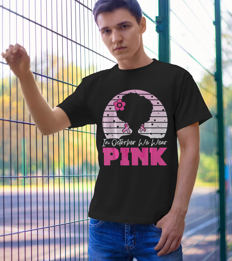 In October We Wear Pink Breast Cancer Awareness Afro Woman T-Shirt