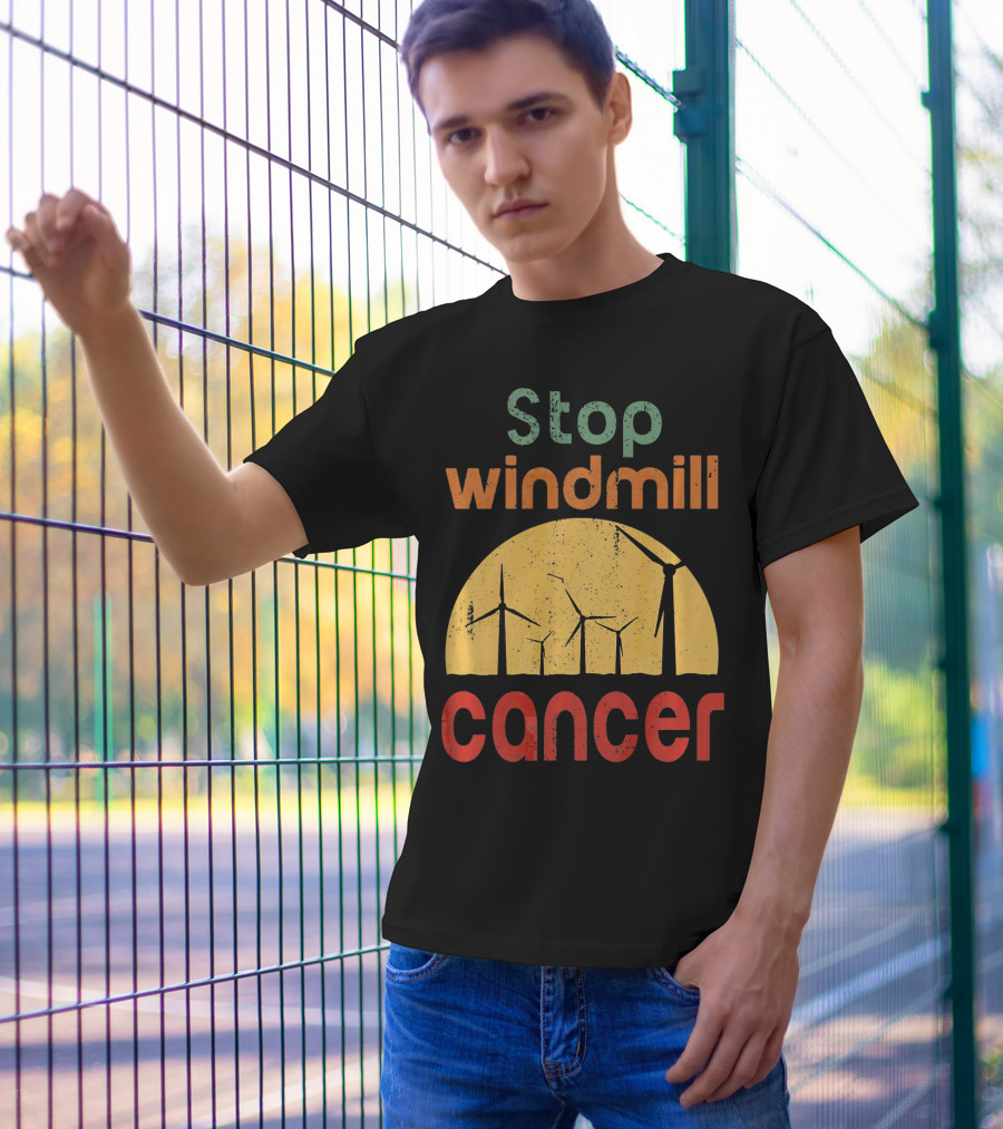 Stop Windmill Cancer Awareness Donald Renewable Energy T-Shirt