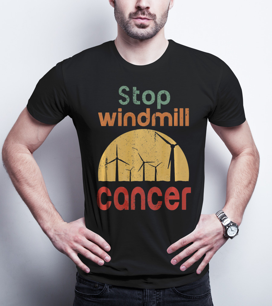 Stop Windmill Cancer Awareness Donald Renewable Energy T-Shirt