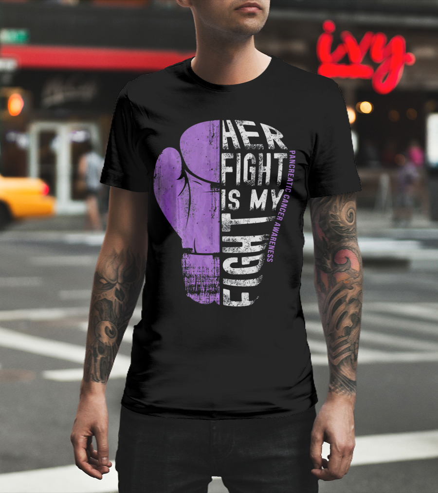 Her Fight Is My Fight Pancreatic Cancer Awareness T-Shirt