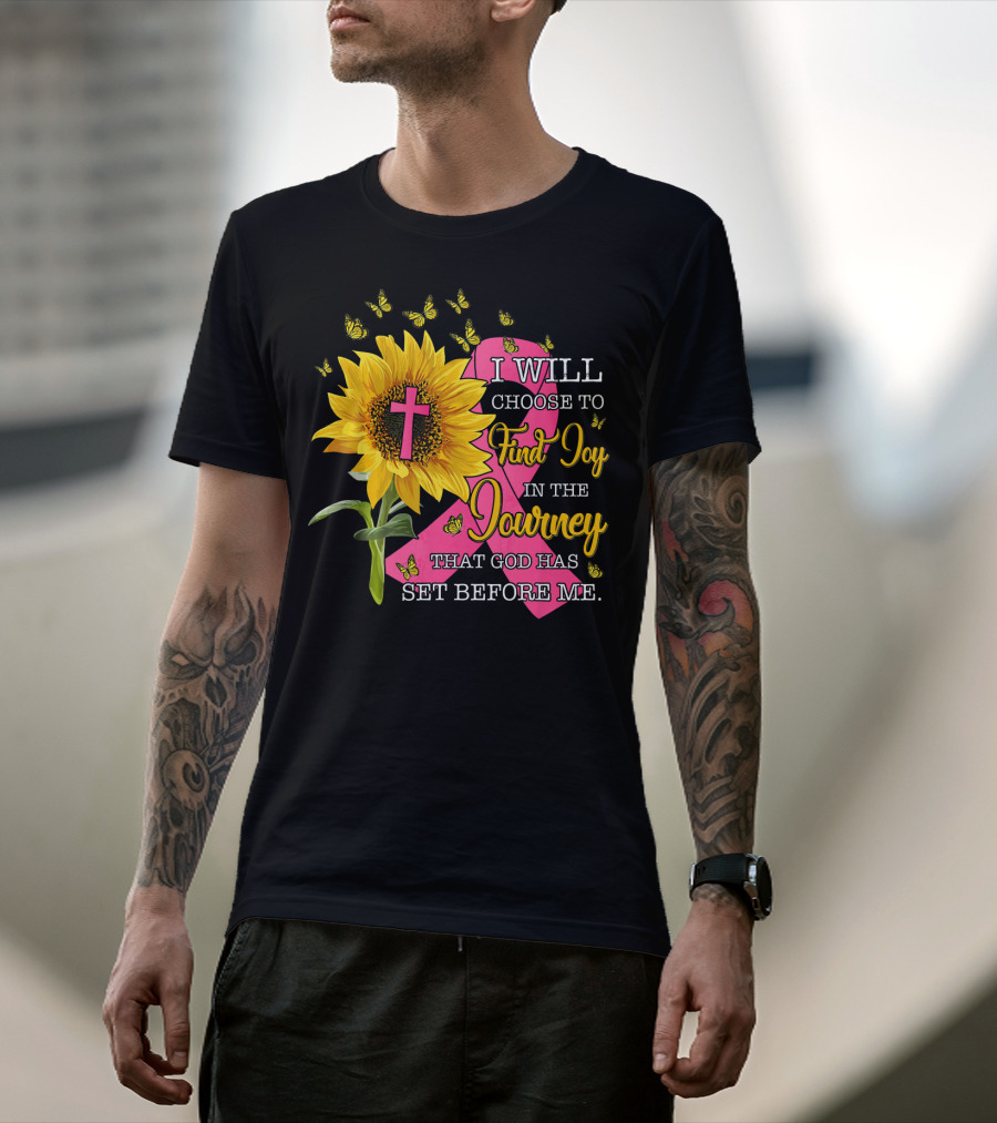 I Will Choose To Find Joy In The Journey Sunflower Christian Cross Breast Cancer Awareness T-Shirt