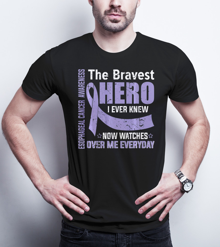 Esophageal Cancer Awareness The Bravest Hero I Ever Knew Now Watches Over Me Everyday T-Shirt