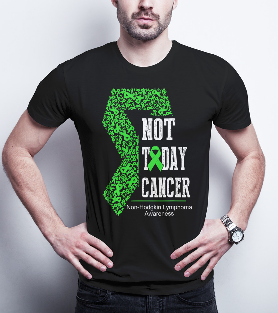 Not Today Cancer Non-Hodgkin Lymphoma Awareness T-Shirt