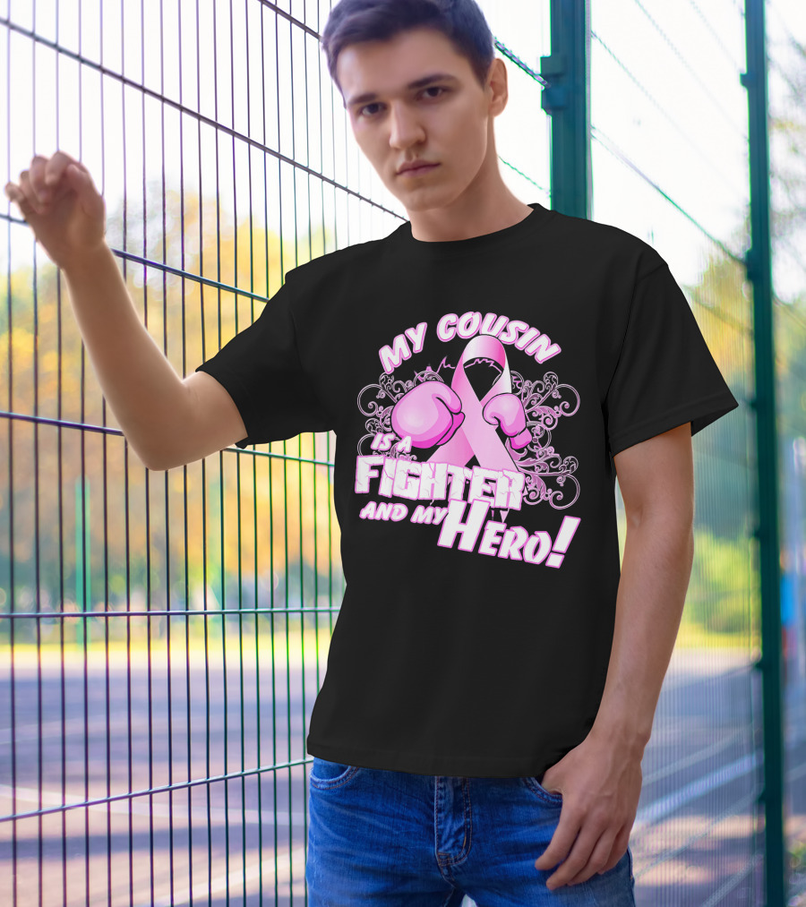 My Cousin Is A Fighter And My Hero Breast Cancer Awareness Pink Ribbon Gloves T-Shirt